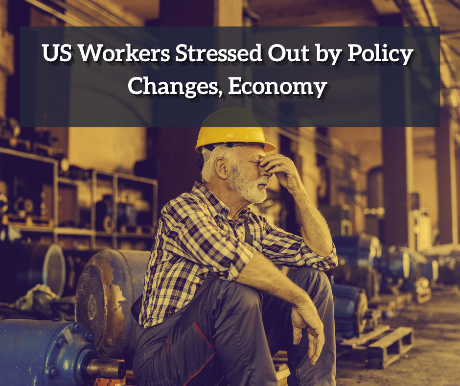 Federal Policy Changes, Economy Stressing US Workers - Public Health Watch